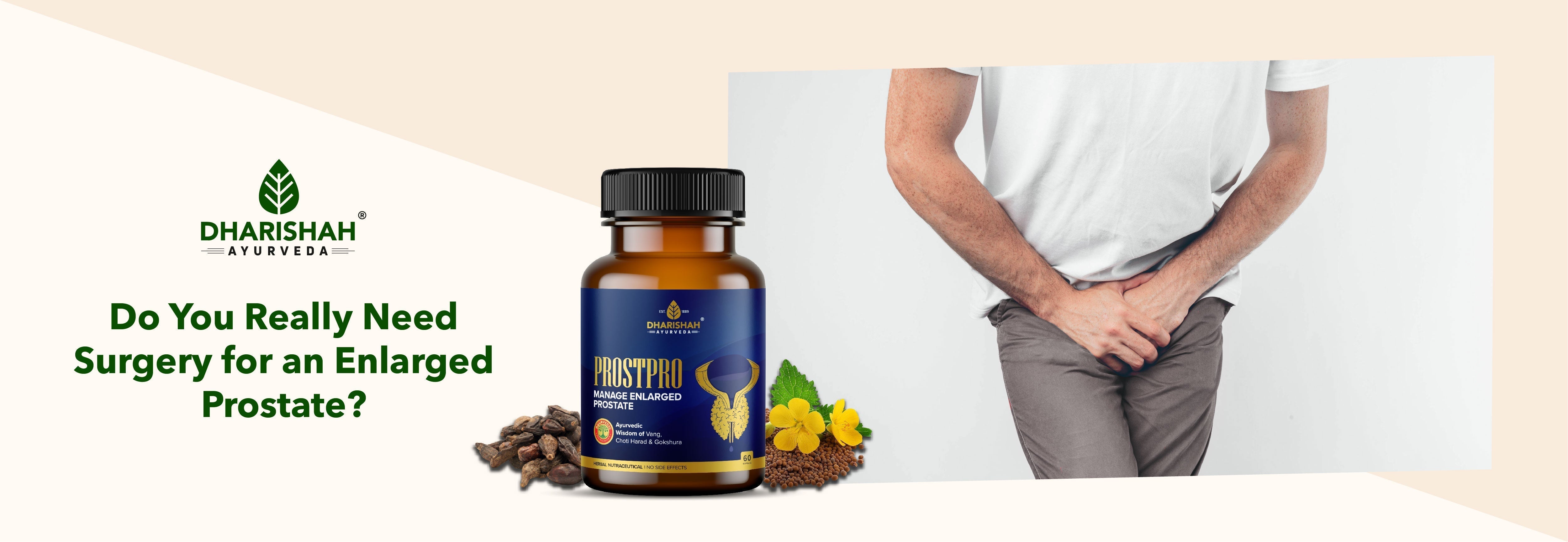 Do You Really Need Surgery for an Enlarged Prostate? – Dharishah Ayurveda